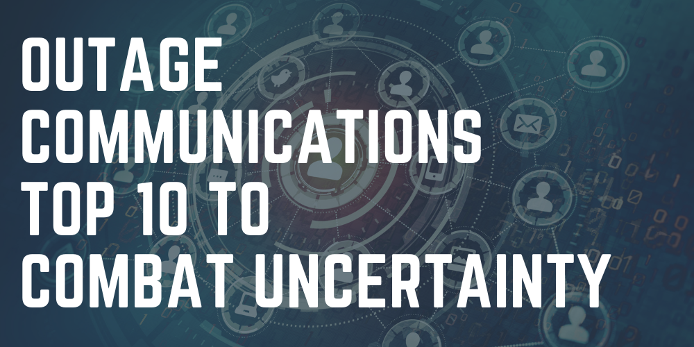 Outage Communications Top 10 Ways to Combat Uncertainty - Chartwellinc